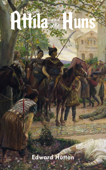 Attila and the Huns – East India Publishing Company